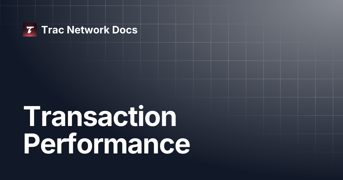 Transaction Performance | Trac Network Docs