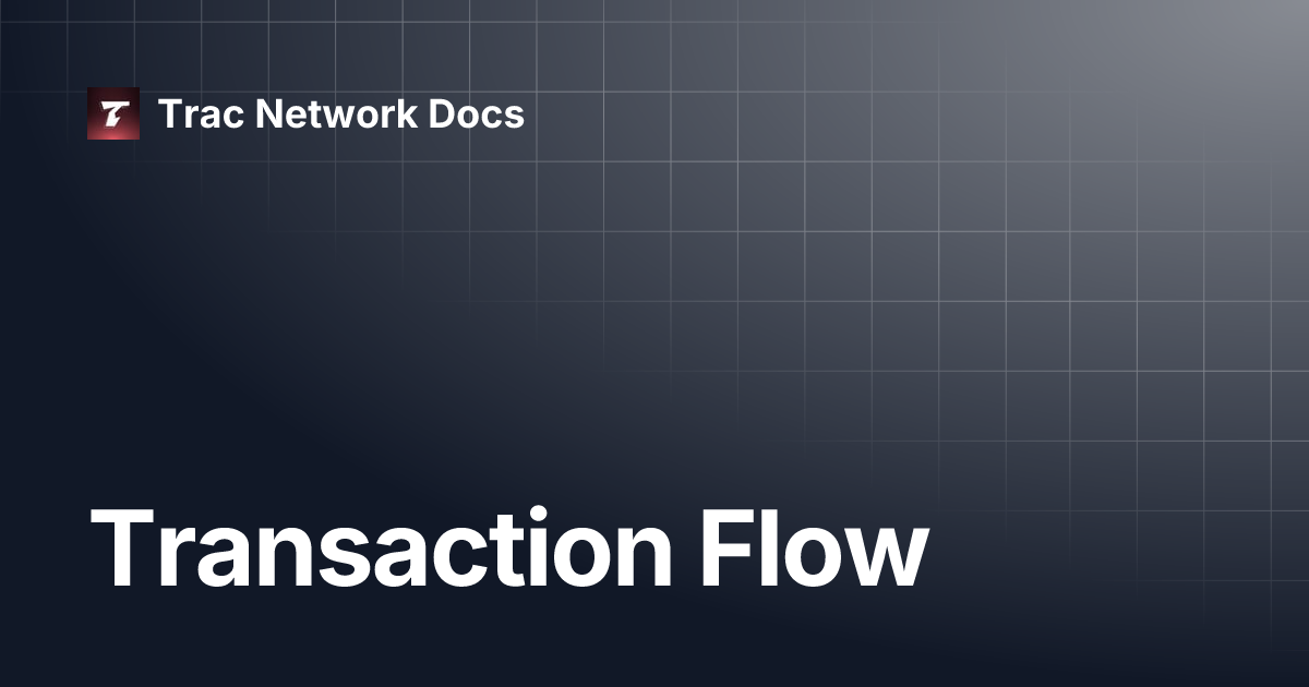 Transaction Flow | Trac Network Docs