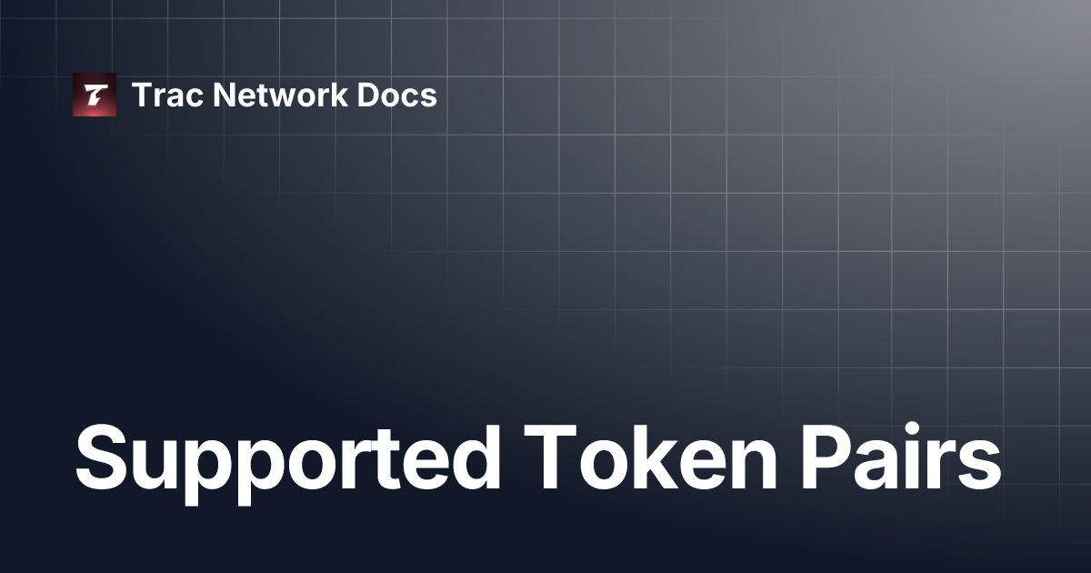 Supported Token Pairs | Trac Network Docs