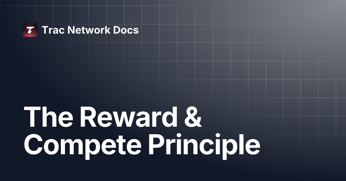 The Reward & Compete Principle | Trac Network Docs